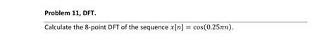 Solved Calculate The Point DFT Of The Sequence Chegg