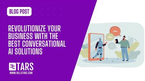 Revolutionize Your Business With The Best Conversational Ai Solutions