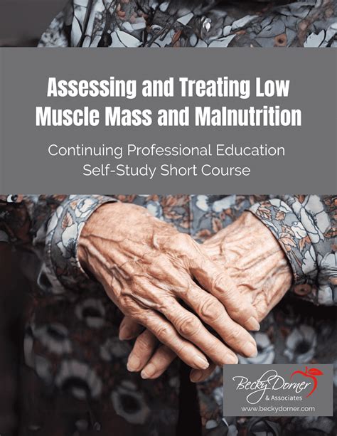 Assessing And Treating Low Muscle Mass And Malnutrition Becky Dorner