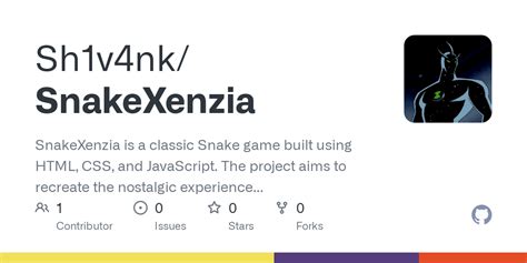 GitHub Sh1v4nk SnakeXenzia SnakeXenzia Is A Classic Snake Game Built Using HTML CSS And