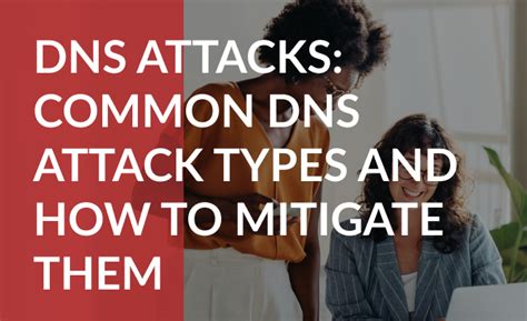 5 Common Dns Attack Types And How To Prevent Them