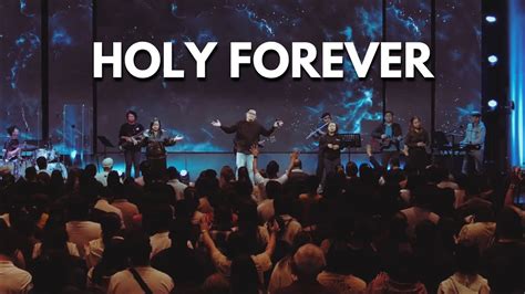 Holy Forever © Chris Tomlin Live Worship Youtube
