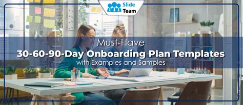 Must Have 30 60 90 Day Onboarding Plan Templates With Samples And Examples