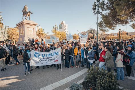 La Pampa Pleno Acatamiento Al Paro Y Masiva Movilización De La Utelpa