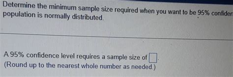 Solved Determine The Minimum Sample Size Required When You