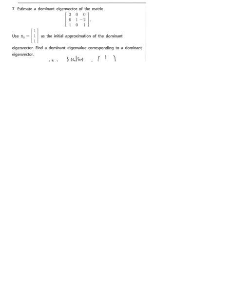 Solved 7 Estimate A Dominant Eigenvector Of The Matrix