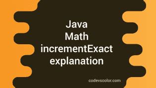 Java Math IncrementExact Explanation With Example CodeVsColor