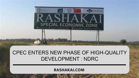 Cpec Enters New Phase Of High Quality Development Ndrc Rashakai