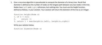 Answered Give A Recursive Algorithm In Pseudocode To Compute The Diameter Of A Binary Tree
