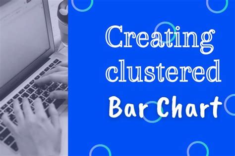 How To Create Clustered Bar Charts In Excel Quickexcel
