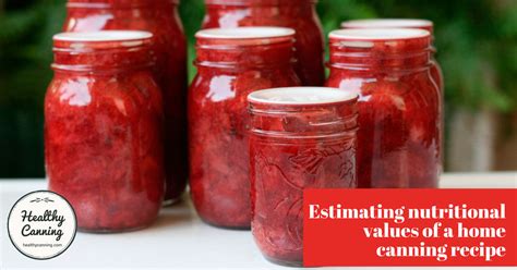 Estimating Nutritional Values Of A Home Canning Recipe Healthy Canning In Partnership With