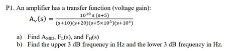 Solved P1 ﻿an Amplifier Has A Transfer Function Voltage