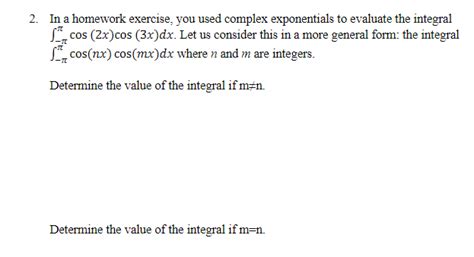 Solved In A Homework Exercise You Used Complex Exponentials