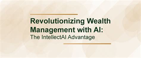Revolutionising Wealth Management With Ai Intellectai