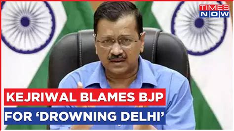 Delhi Flood Chief Minister Arvind Kejriwal Cries Conspiracy On Water