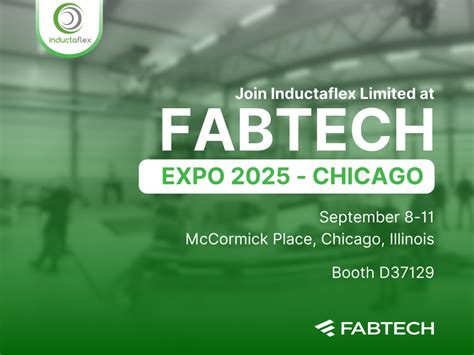 Meet Inductaflex At Fabtech Chicago 2025 Inductaflex