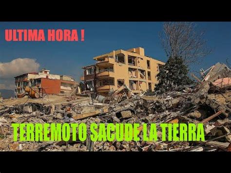 Ultima Hora Terremoto Sacude La Tierra YouTube