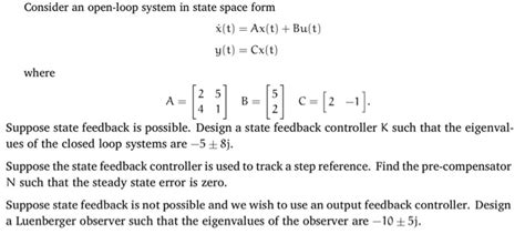 Solved Consider An Open Loop System In State Space Form Xt