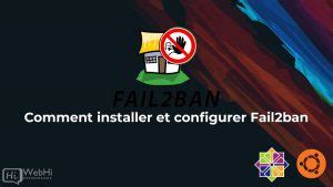 Comment Installer Et Configurer Fail2ban Sur Linux Tutoriel Documentation