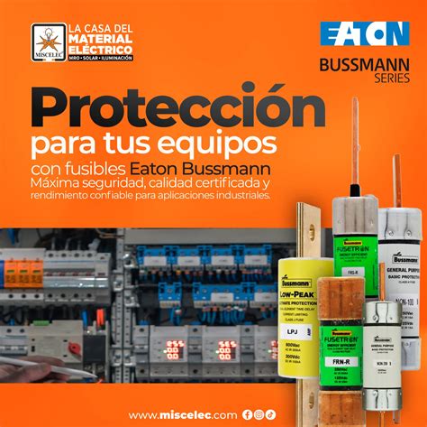 Miscelec 🔌⚡ ¡fusibles Eaton Bussmann Disponibles En Miscelec ⚡🔌 Contamos Con Fusibles De