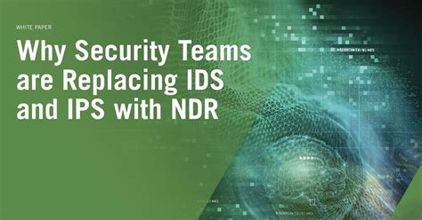 Why Security Teams Are Replacing Ids With Ndr Sc Media