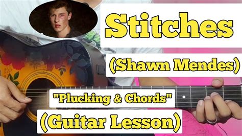 Stitches Shawn Mendes Guitar Lesson Plucking And Chords