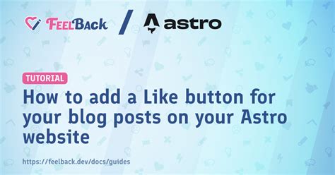 How To Add A Like Button For Your Blog Posts On Your Astro Website Feelback Documentation