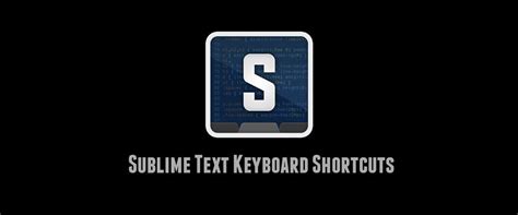 Cheat Sheet Of Sublime Text Keyboard Shortcuts Webdev
