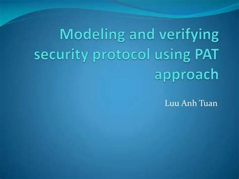 Ppt Modeling And Verifying Security Protocol Using Pat Approach