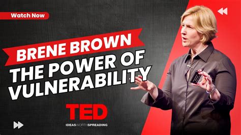 The Power Of Vulnerability Embracing The Courage To Connect Brené Brown Ted Talk Summary
