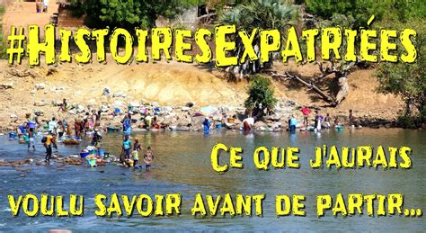 HistoiresExpatriées Ce que jaurais voulu savoir avant de partir