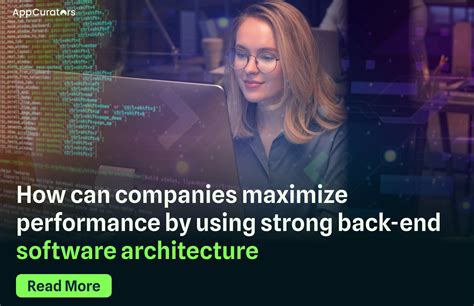 How Can Companies Maximise Performance Through Strong Back End Software Architecture