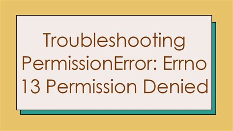 Troubleshooting PermissionError Errno 13 Permission Denied YouTube