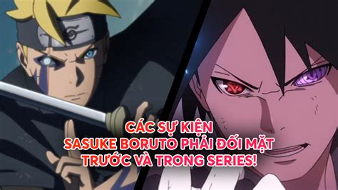 12 Sự Kiện Sasuke Boruto Phải Đối Mặt Trong Boruto