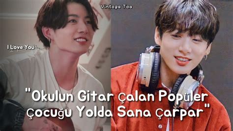 Jungkook ile Hayal Et Okulun Gitar Çalan Popüler Çocuğu Yolda Sana