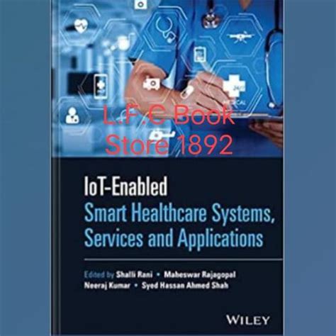 Jual Buku Iot Enabled Smart Healthcare Systems Services And Applications Jakarta Barat L F