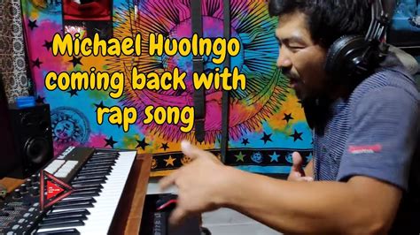 Michael Huolngo Coming Back With Rap Song YouTube