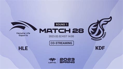 HLE vs KDF Match LCK CL 스프링 스플릿 YouTube
