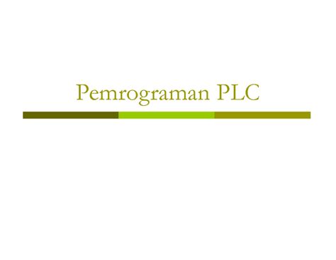 plc dasar dasar pemrograman Pemrograman PLC Materi áSiswa Mampu Ñ Menjelaskan