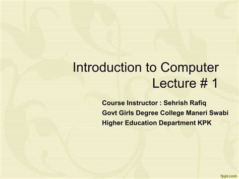 Introduction To Computers Lecture 1 Pptx Computing Technology