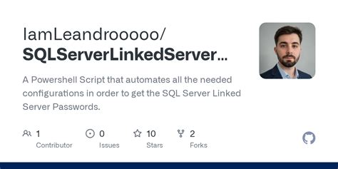 Github Iamleandrooooosqlserverlinkedserverspasswords A Powershell Script That Automates All