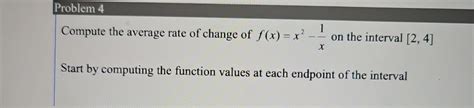 Solved Problem Compute The Average Rate Of Change Of Chegg