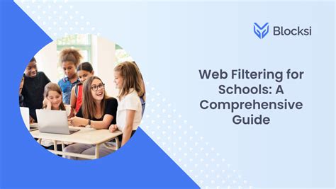 Web Filtering For Schools A Comprehensive Guide