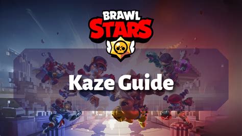 Guía De Kaze En Brawl Stars Guía De Kaze En Brawl Stars