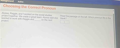 Solved Assignment Active Choosing The Correct Pronoun A Alyssa Reggie