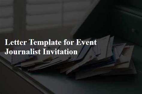 Letter Template For Event Journalist Invitation Free Samples In Pdf