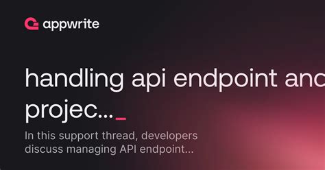 Handling Api Endpoint And Project Variables On Client Side Threads