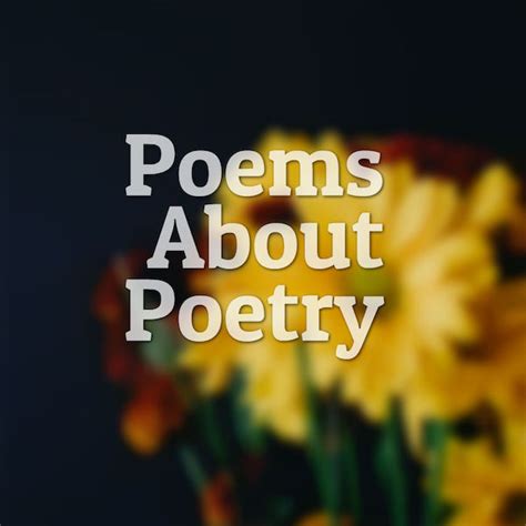 Poems About Poetry National Endowment For The Arts