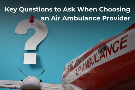 Key Questions To Ask When Choosing An Air Ambulance Provider MyMedFlight