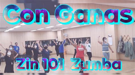Zumba Dance Zin101con Ganas Youtube